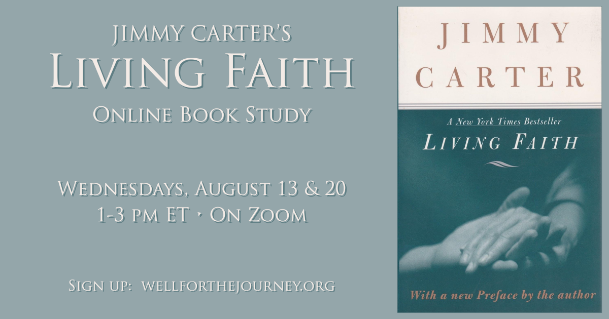 Well for the Journey | Jimmy Carter’s Living Faith Book Study (Online ...