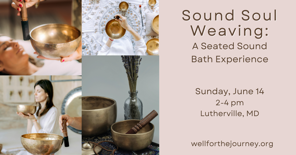 Well for the Journey | Sound Soul Weaving: A Seated Sound Bath ...